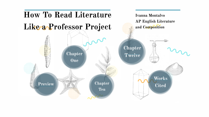 How To Read Literature Like a Professor by Ivanna Montalvo on Prezi