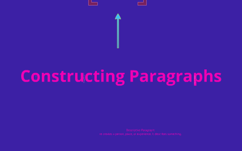 Constructing a Paragraph by Sarah Olson on Prezi