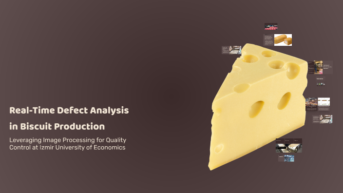Real-Time Defect Analysis in Biscuit Production by Vic Rattlehead on Prezi