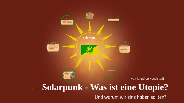 Solarpunk - Was ist eine Utopie? by Jonathan Kugelstadt on Prezi