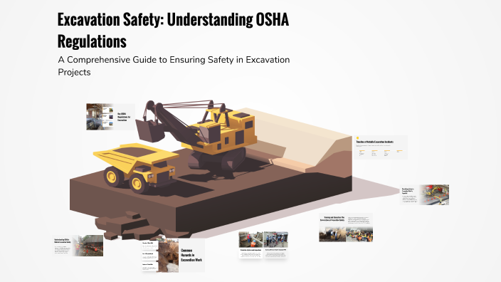 Excavation Safety: Understanding OSHA Regulations by Chris on Prezi
