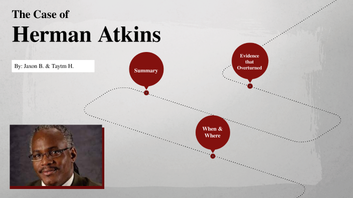 Herman Atkins by JAXON BAUCUM on Prezi