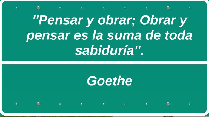 ''Pensar y obrar; obrar y pensar es la suma de toda sabidurí by Angela ...