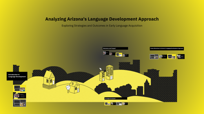Analyzing Arizona's Language Development Approach by Cydnie Brown on Prezi