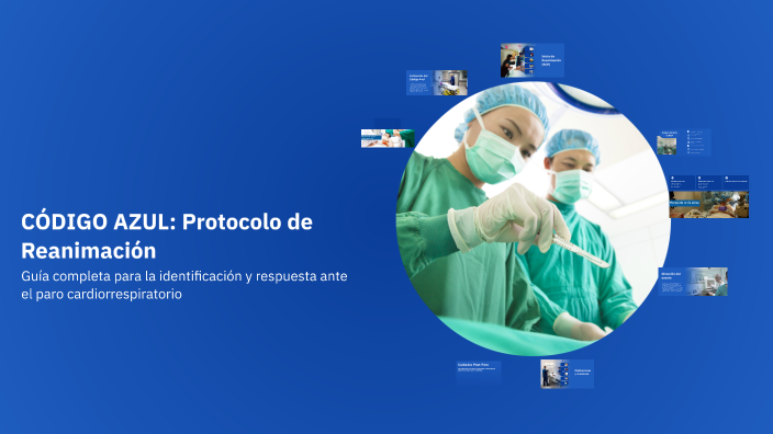 CÓDIGO AZUL: Protocolo de Reanimación by lina Caceres on Prezi
