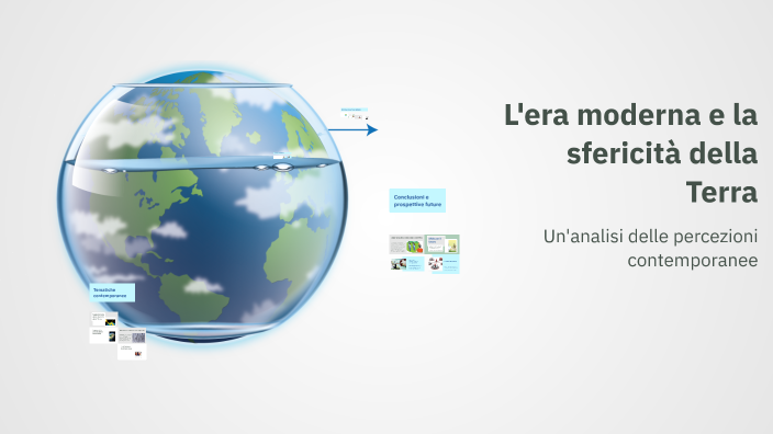 L'era moderna e la sfericità della Terra by andrea piovesan on Prezi