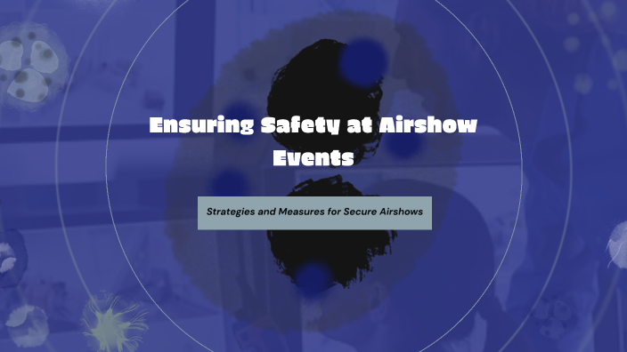 Enhancing Airshow Security by Helmi Husaini on Prezi