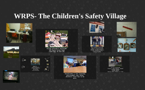 WRPS- The Children's Safety Village by Jess James on Prezi