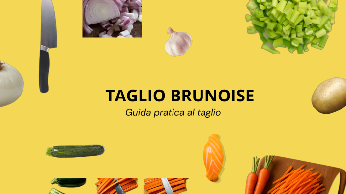 Taglio Brunoise by LAURA LANDINI on Prezi
