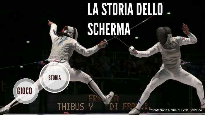 La storia dello scherma by Federico Ferla on Prezi