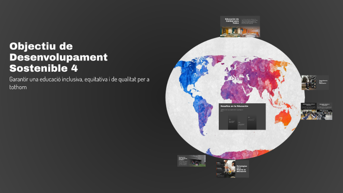 Objectiu de Desenvolupament Sostenible 4 by Marc Riera on Prezi