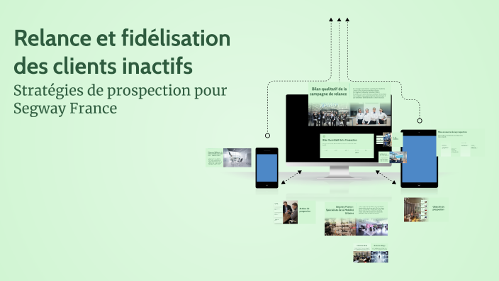 Relance et fidélisation des clients inactifs by Thomas jacquot on Prezi