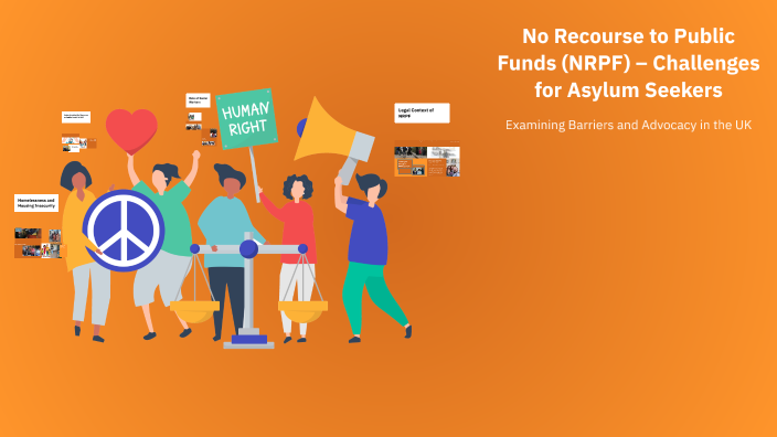 No Recourse to Public Funds (NRPF) – Challenges for Asylum Seekers by Afua Baryeh on Prezi