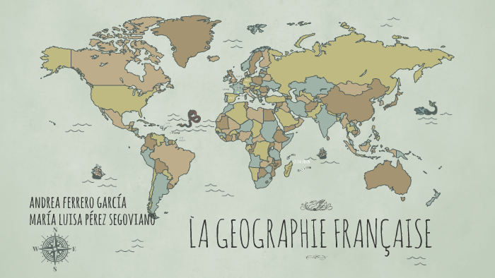 LA GEOGRAPHIE FRANÇAISE by andrea ferrero garcia on Prezi