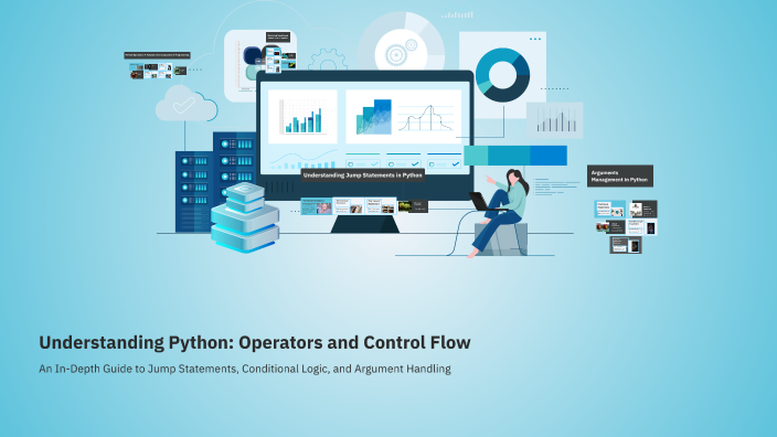Understanding Python: Operators and Control Flow by Muskan Chellani on Prezi
