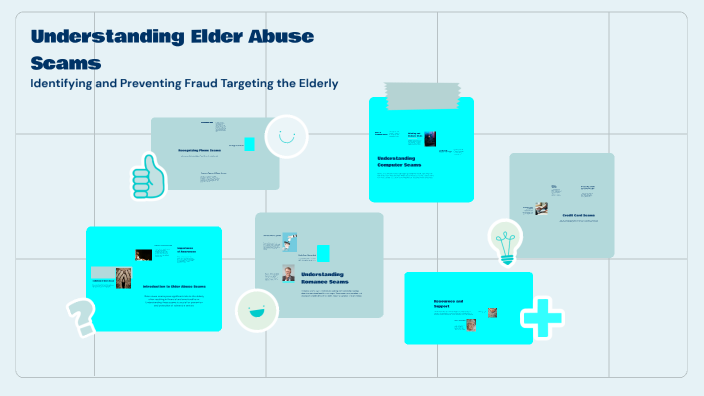 Understanding Elder Abuse Scams by Elena M on Prezi