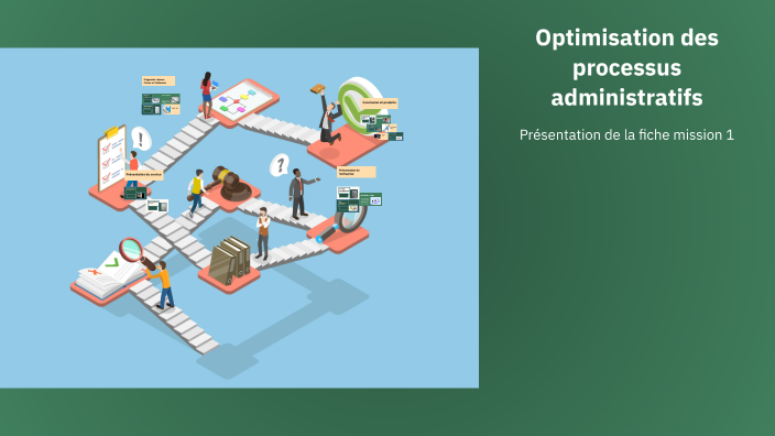 Optimisation des processus administratifs by Lea Brulu on Prezi