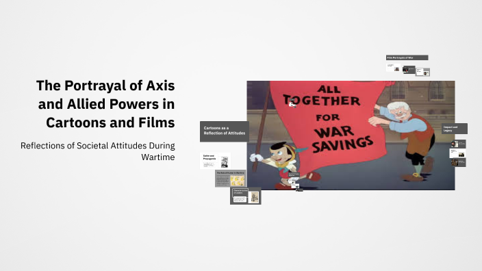 The Portrayal of Axis and Allied Powers in Cartoons and Films by Myl ...