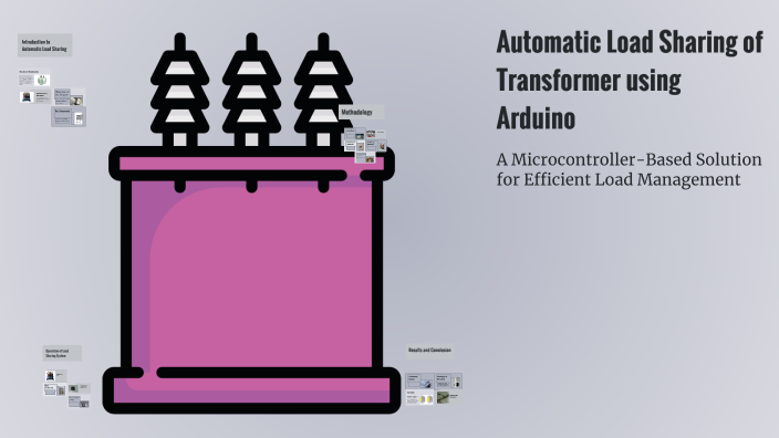 Automatic Load Sharing of Transformer using Arduino by Kriti Singhal on Prezi