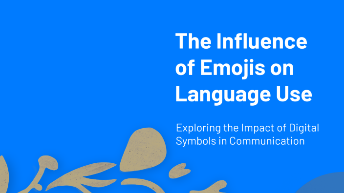 The Influence of Emojis on Language Use by Anne Weemaes on Prezi