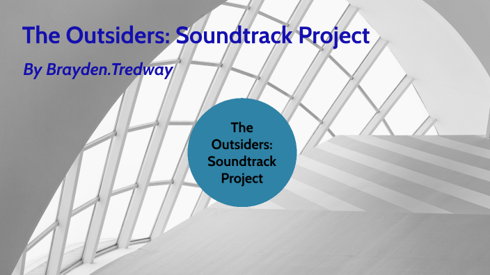 The Outsiders: Soundtrack Project by Brayden Tredway on Prezi