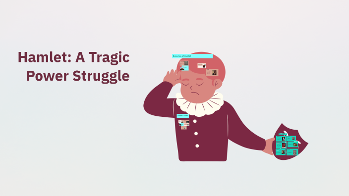 Hamlet: A Tragic Power Struggle by Fahd El garwani on Prezi