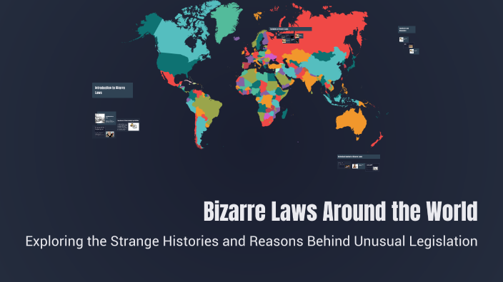 Bizarre Laws Around the World by allison santiago on Prezi