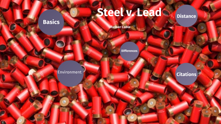 Steel v. Lead by Tanner Coble on Prezi