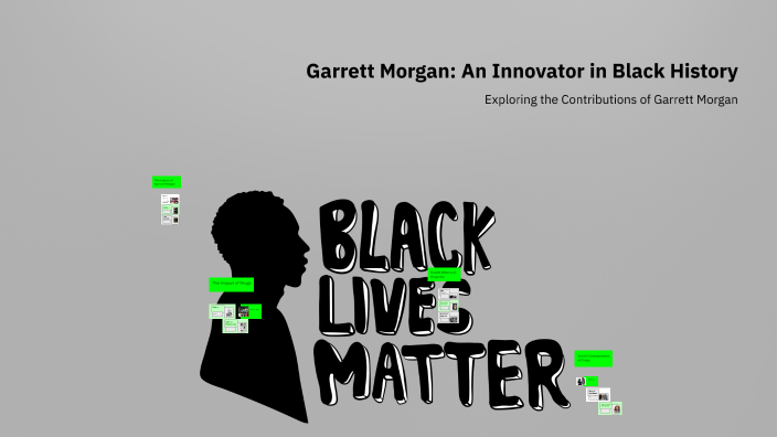 Garrett Morgan: An Innovator in Black History by Omari Stokes on Prezi