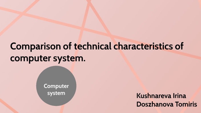 Comparison of technical characteristics of computer system. by Irina ...
