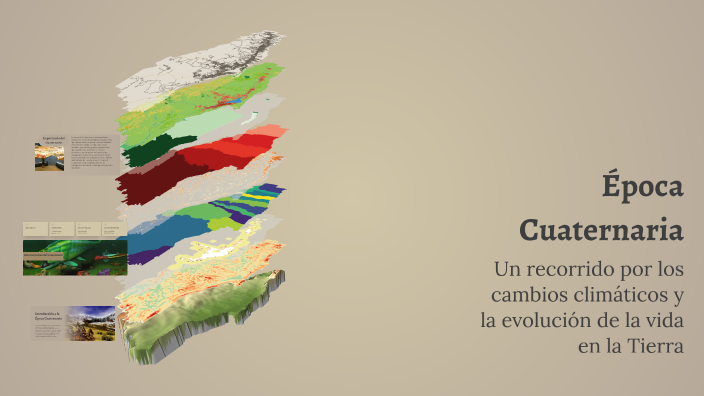 Época Cuaternaria by luciano jaramillo on Prezi