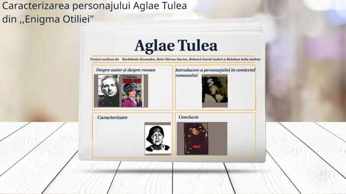 Caracterizarea personajului: Aglae Tulea by Darius Belei on Prezi