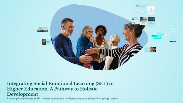 Integrating Social Emotional Learning (SEL) in Higher Education: A ...