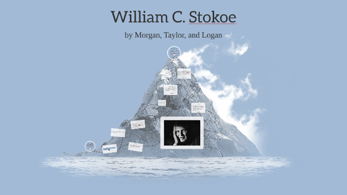 William C. Stokoe by Morgan Fowlkes on Prezi