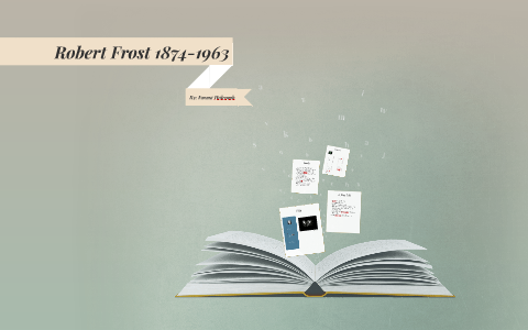 Robert Frost by Emma Halcomb on Prezi