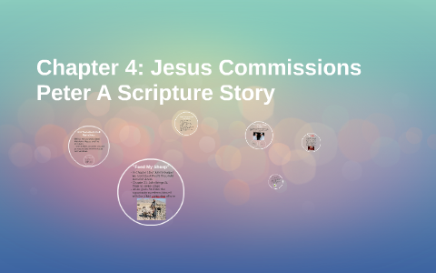 Chapter 4: Jesus Commissions Peter A Scripture Story by on Prezi