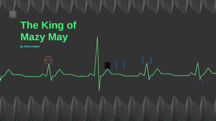 The King of Mazy May by andres ortega on Prezi