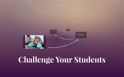 Challenge Your Students by Ashlyn Morrison on Prezi