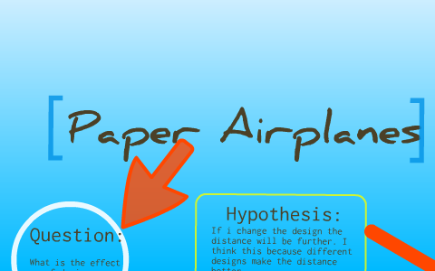 Paper Airplanes Investigation by nadia maloney on Prezi