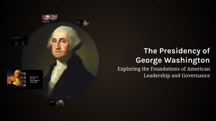 The Presidency of George Washington by Hudson on Prezi