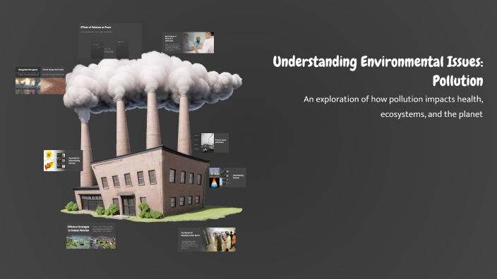 Understanding Environmental Issues: Pollution by Brandon Mitchell on Prezi