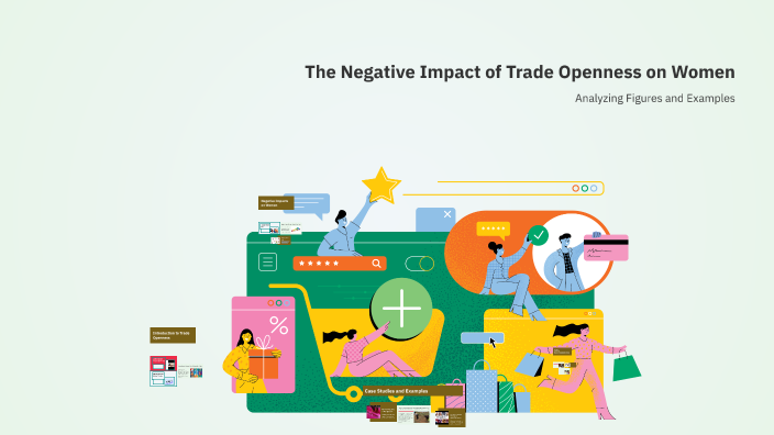 The Negative Impact of Trade Openness on Women by Anand Nair on Prezi