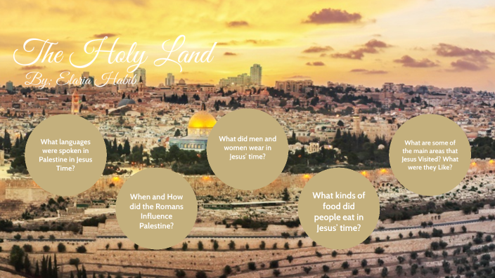 Religion Holy Land Assignment by Elaria Habib on Prezi