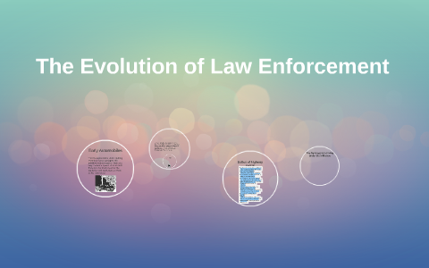 The Evolution of Law Enforcement by Josselyne Blakely on Prezi