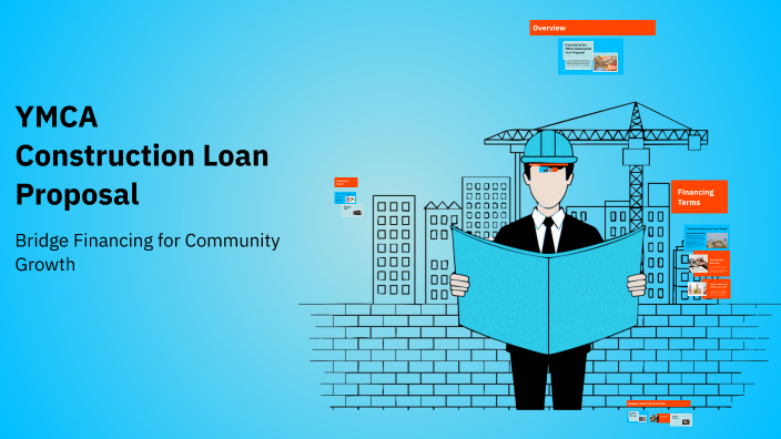 YMCA Construction Loan Proposal by Jessi Mendoza on Prezi