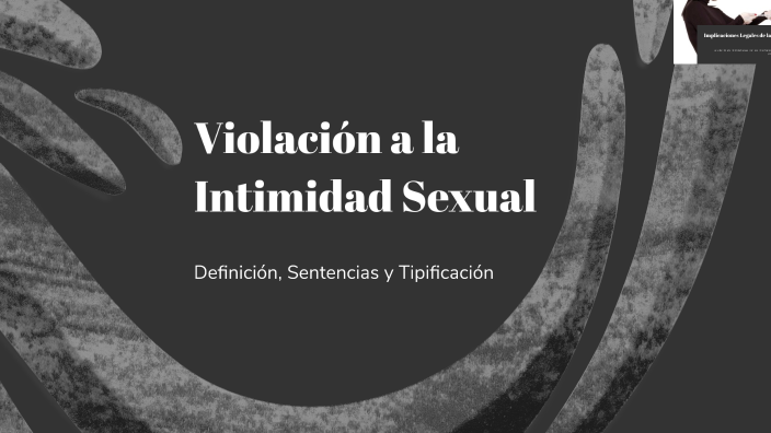 Violación a la Intimidad Sexual by ricardo .D on Prezi