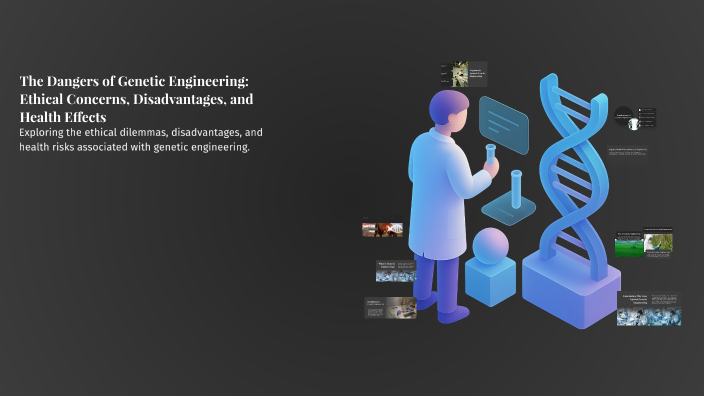 The Dangers of Genetic Engineering: Ethical Concerns, Disadvantages ...