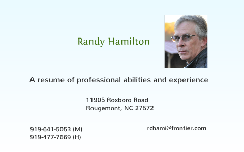 Randy Hamilton, a resumé by Randal Hamilton on Prezi