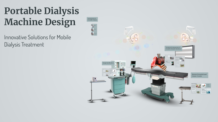 Portable Dialysis Machine Design by itstd Informaation Technology on Prezi