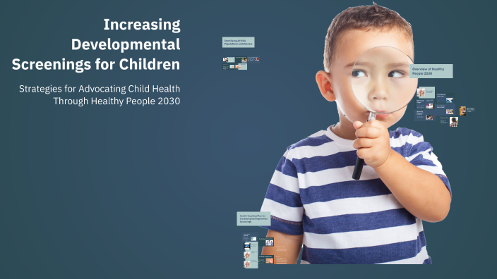 Increasing Developmental Screenings for Children by paige stull on Prezi